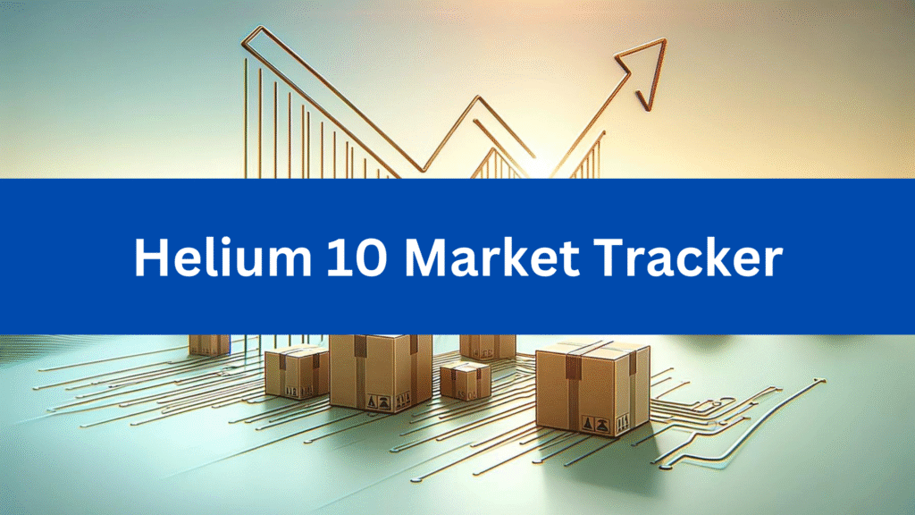 Helium 10 Market Tracker: A 2025 Guide